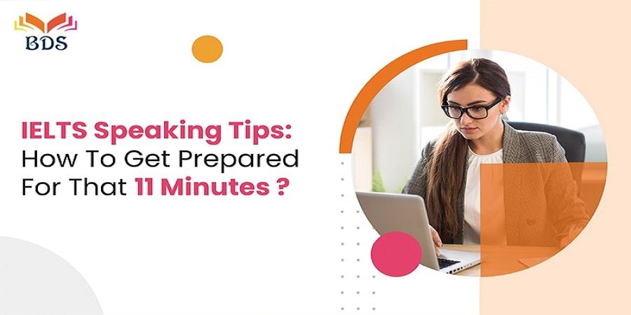 IELTS Speaking Tips: How To Get Prepared For That 11 Minutes?