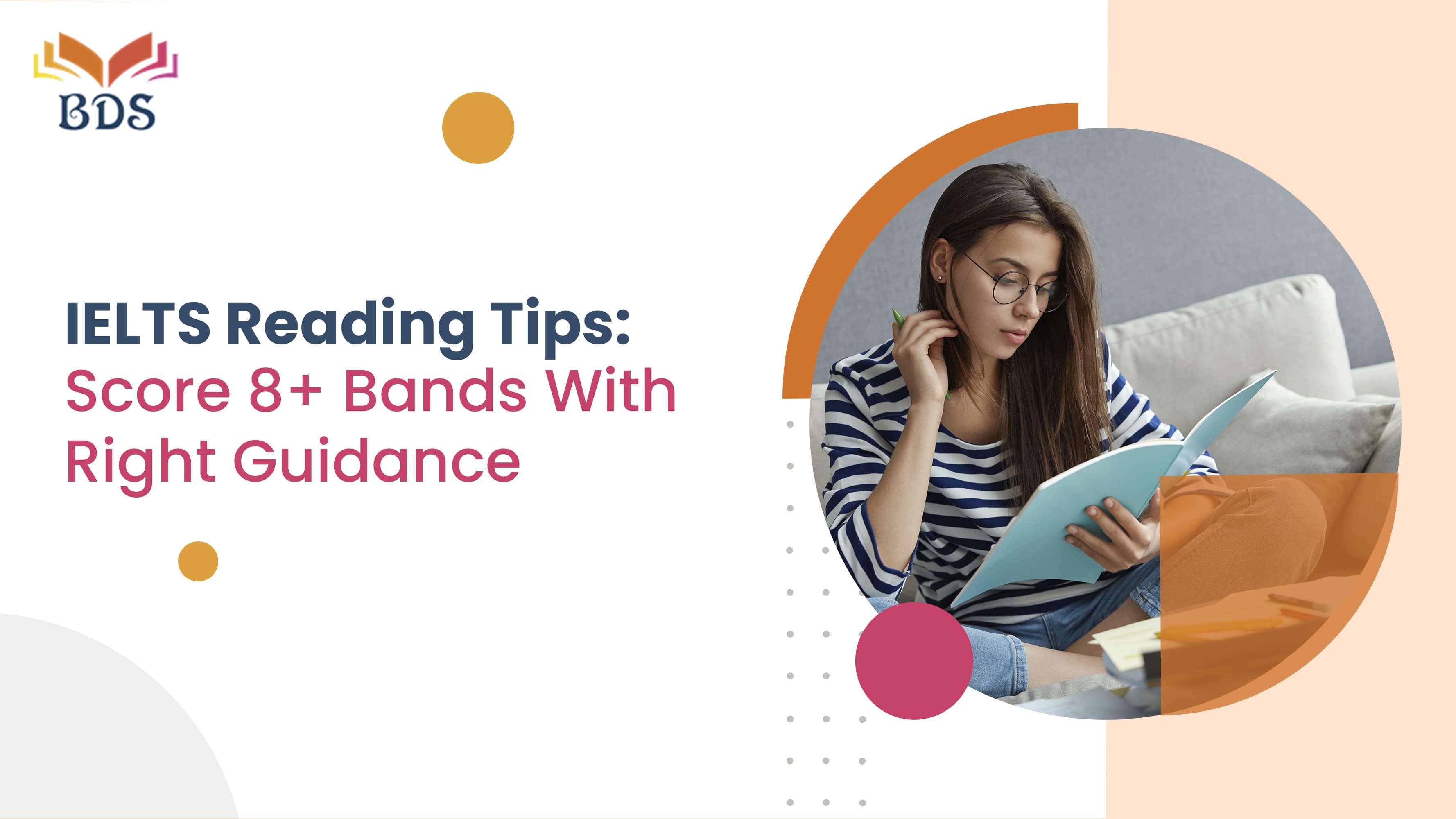 IELTS Reading Tips: Score 8+ Bands With Right Guidance