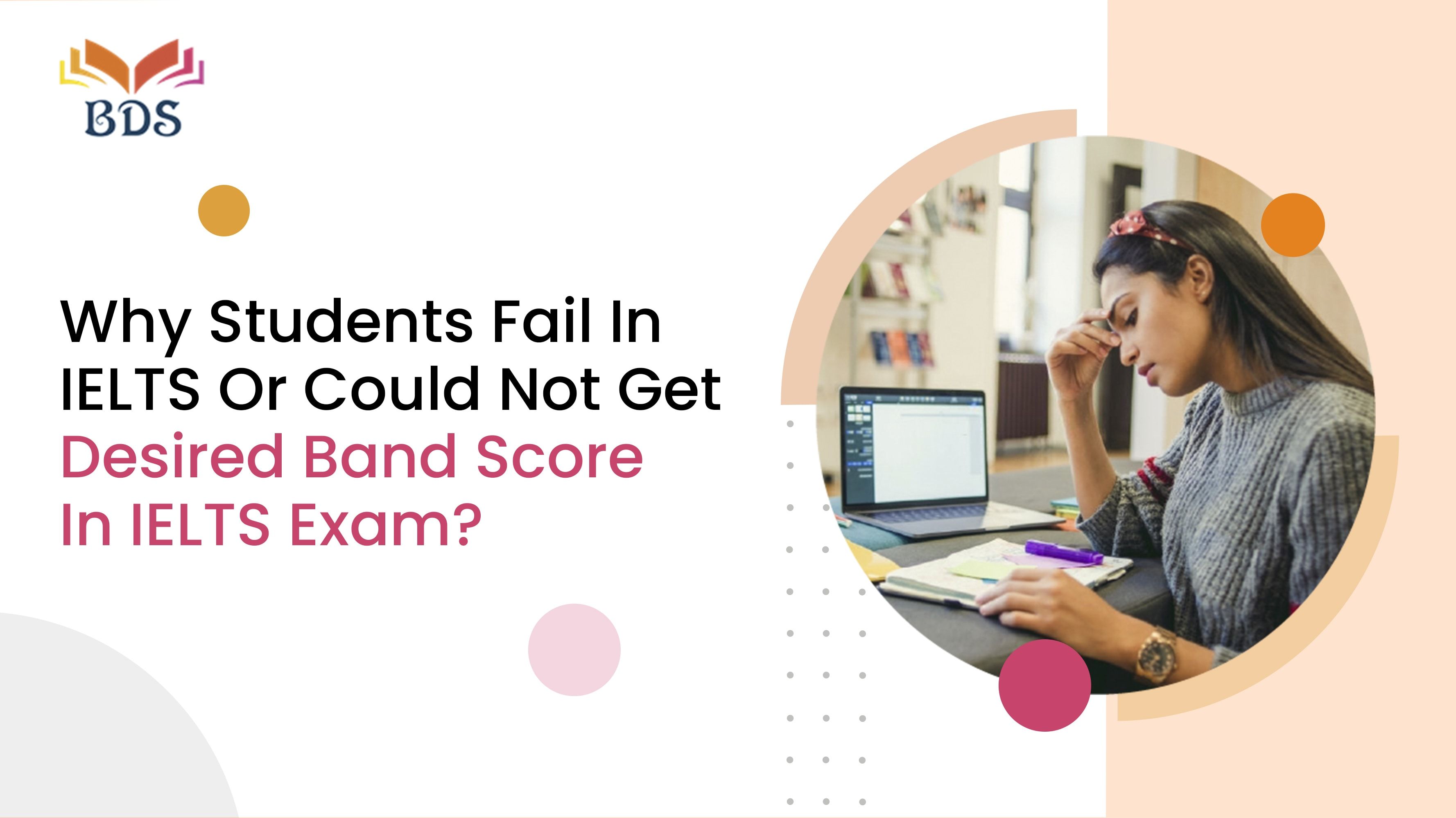 Why Students Fail In IELTS Or Could Get Desired Band Score In IELTS Exam?