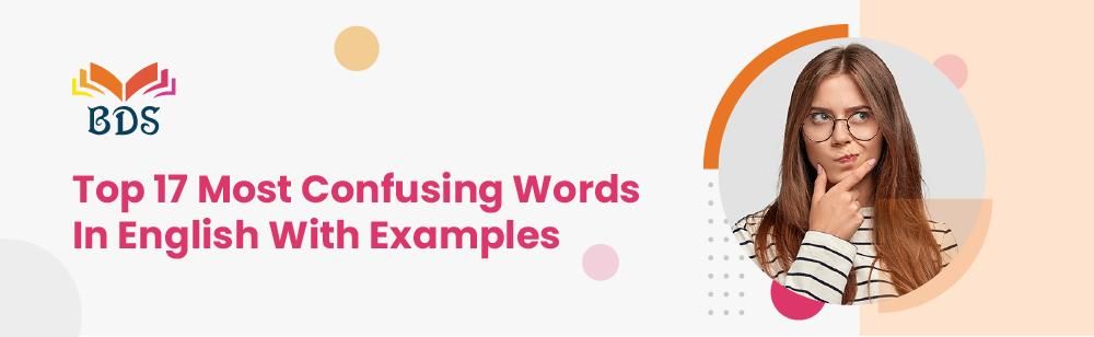 17 Most Confusing Words In English With Examples