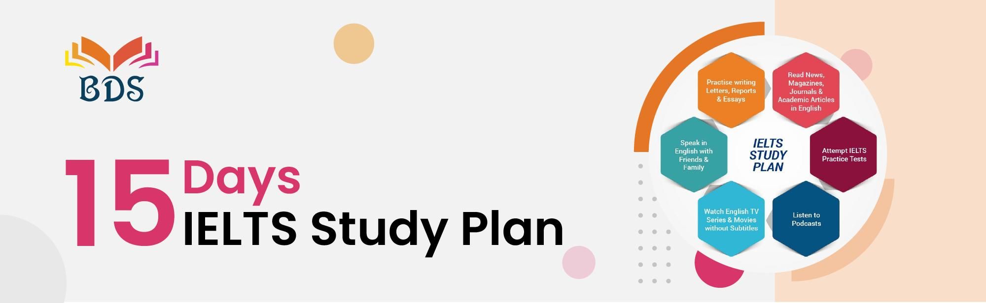 How to prepare for IELTS in 15 Days? - Day Wise Study Plan