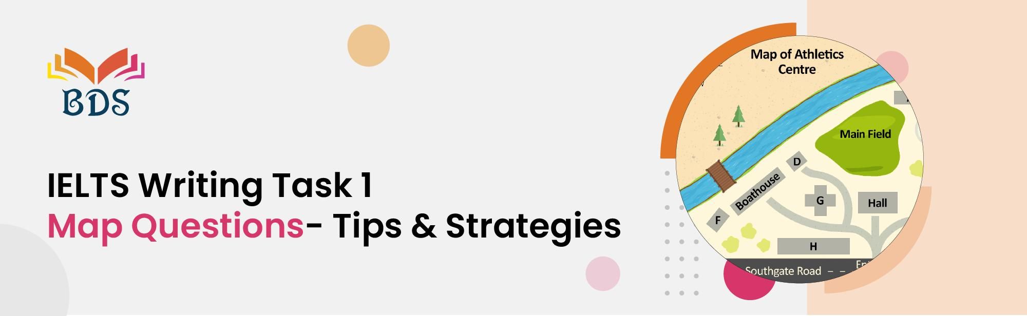 IELTS Writing Task 1-Map Questions- Tips & Strategies