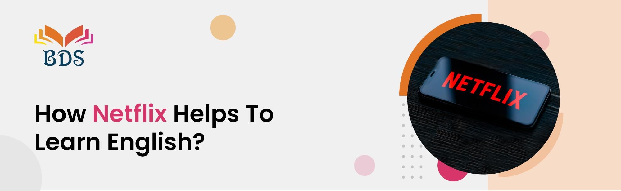 How Netflix Helps To Learn English?