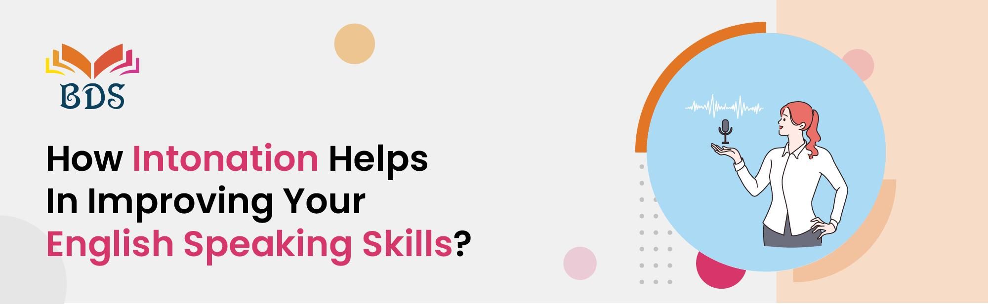 How Intonation helps in improving your English Speaking Skills?