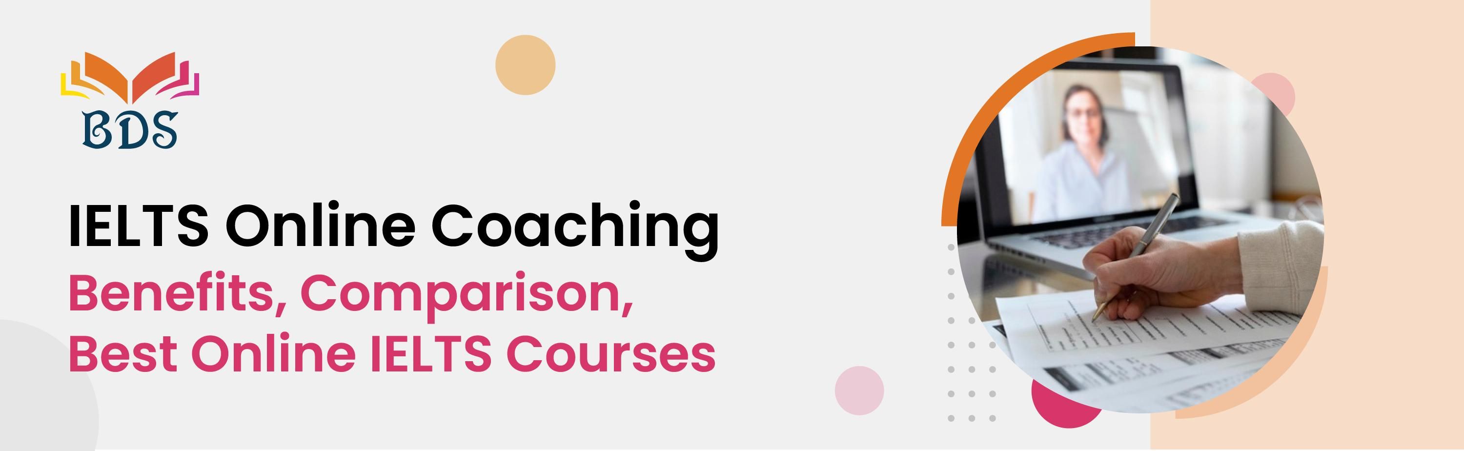 IELTS Online Coaching- Benefits, Comparison, Best Online IELTS Courses