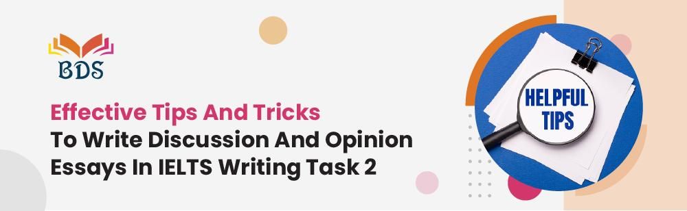 Effective tips and tricks to write discussion and opinion essays in ...