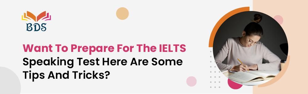 Want to prepare for the IELTS speaking test? Here are some tips and tricks