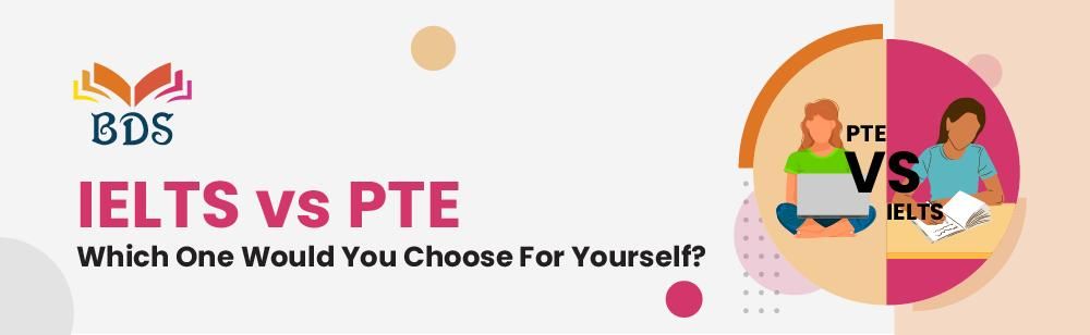 IELTS vs PTE. Which one would you choose for yourself?