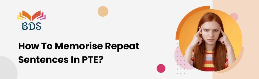 How to memorize repeat sentences in PTE