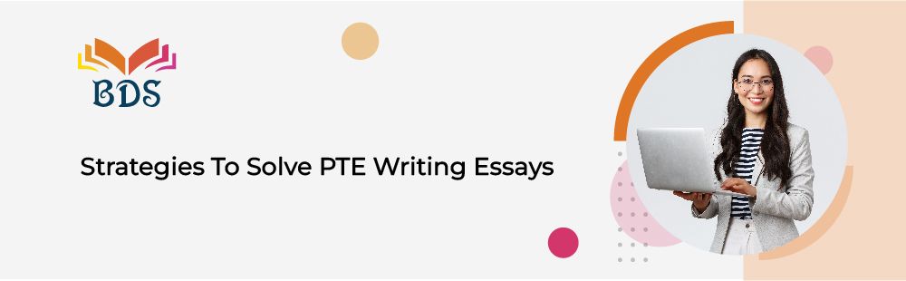 Strategies to solve PTE writing essays