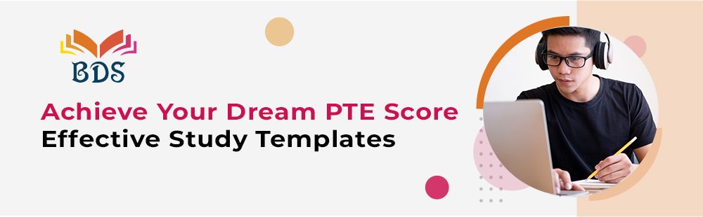 Achieve Your Dream PTE Score: Effective Study Templates