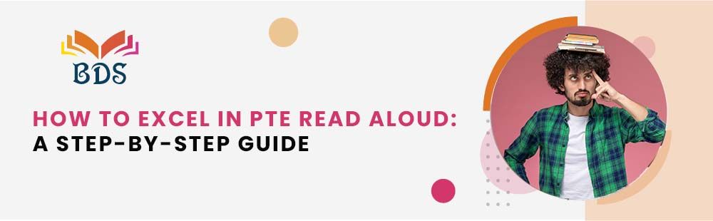How to Excel in PTE Read Aloud: A Step-by-Step Guide