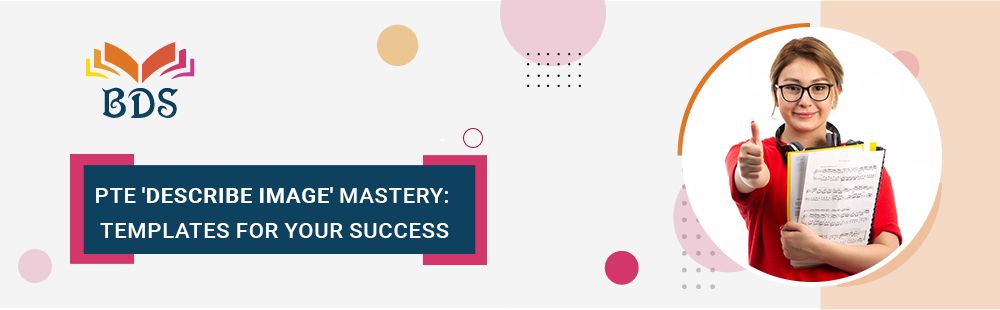 PTE 'Describe Image' Mastery: Templates for Your Success