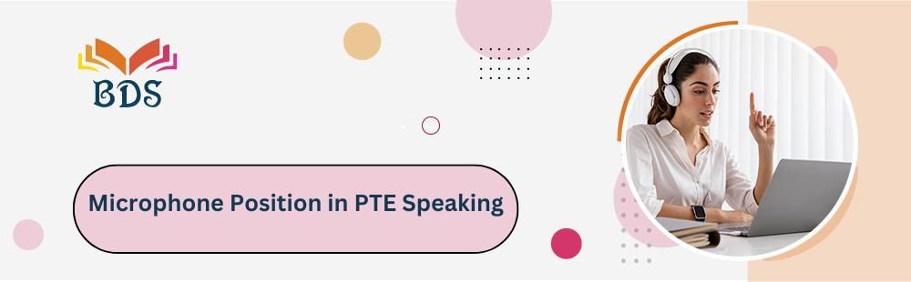 Microphone Position in PTE Speaking